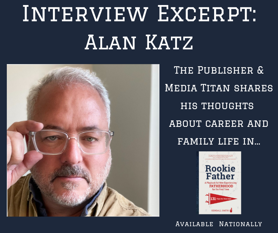 Book Excerpt—Alan Katz, Notable Business Executive and Family Man – The Rookie Father
